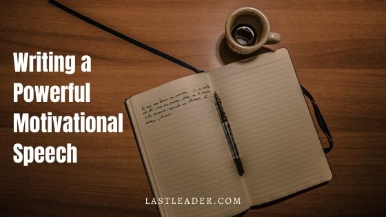How to write a powerful motivational speech? - Last Leader How to write a powerful motivational speech? - Last Leader